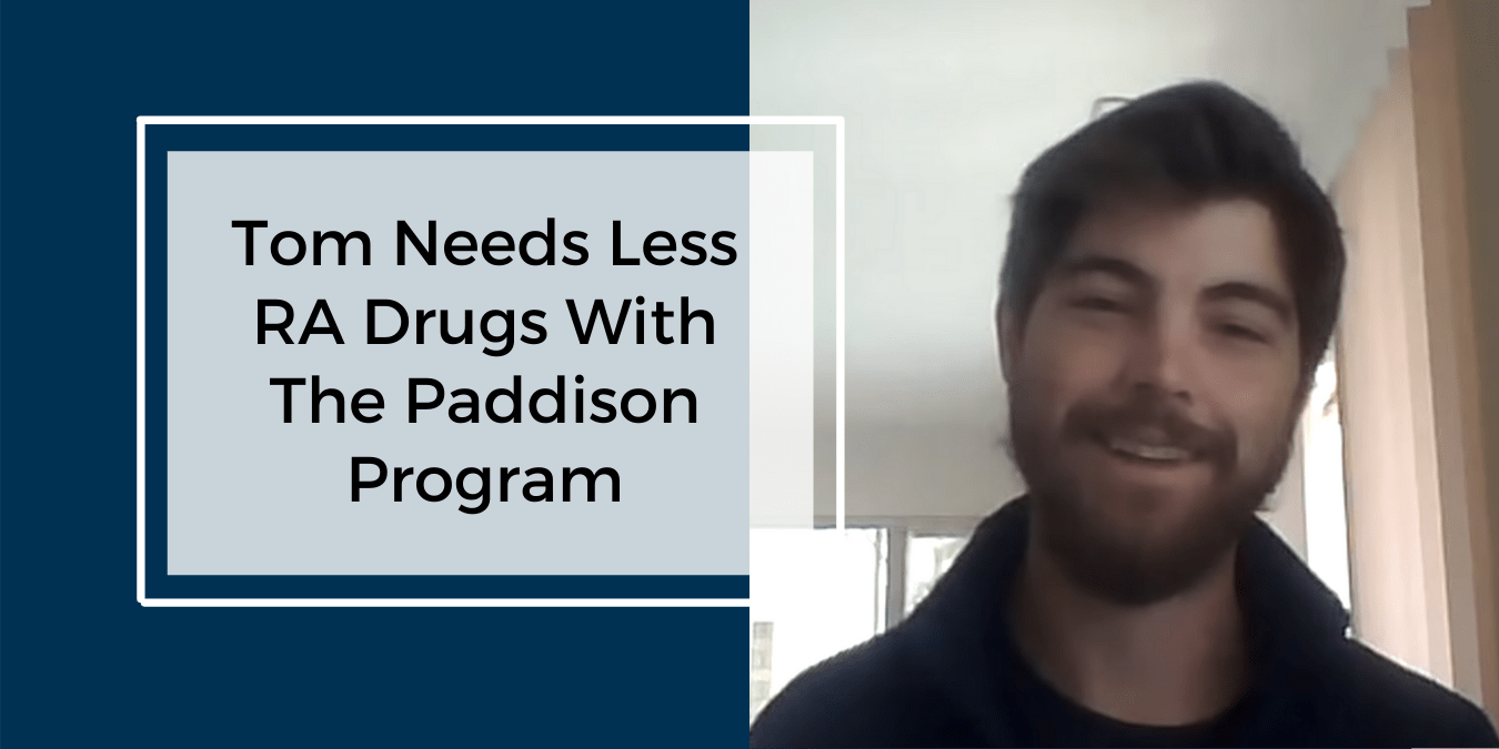 Tom Needs Less RA Drugs with Paddison Program